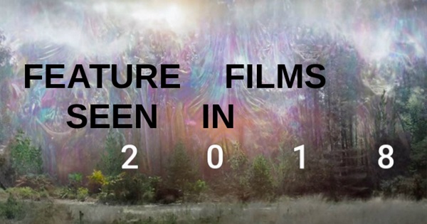 Feature Films Seen in 2018...